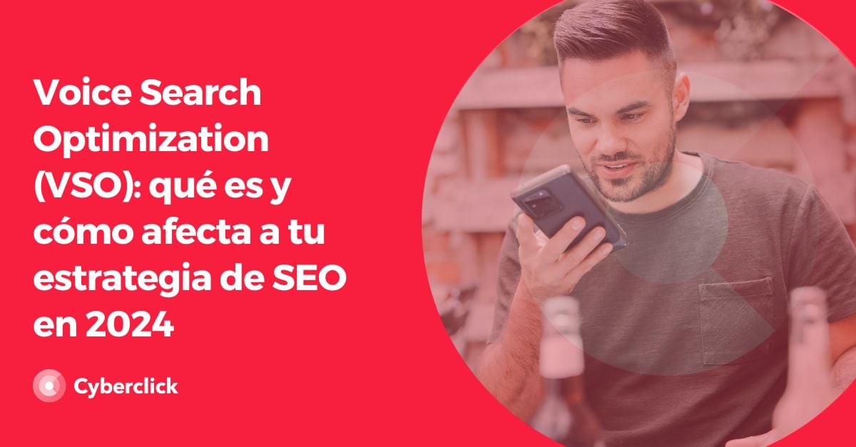 Voice Search Optimization (VSO): qué es y cómo afecta a tu estrategia de SEO en 2024